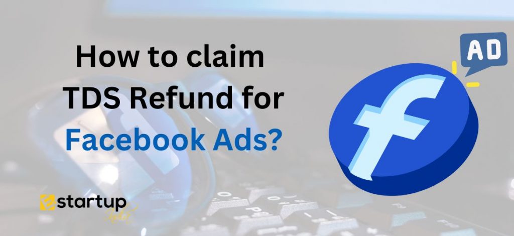 Essentials to know about TDS Refund for Facebook Ads Archives | E ...