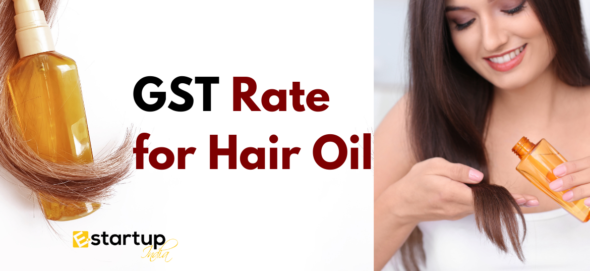 GST Rate For Hair Oil E Startup India