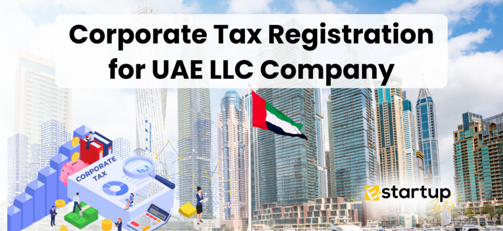 Corporate Tax Registration Steps for UAE LLC Archives | E-Startup India